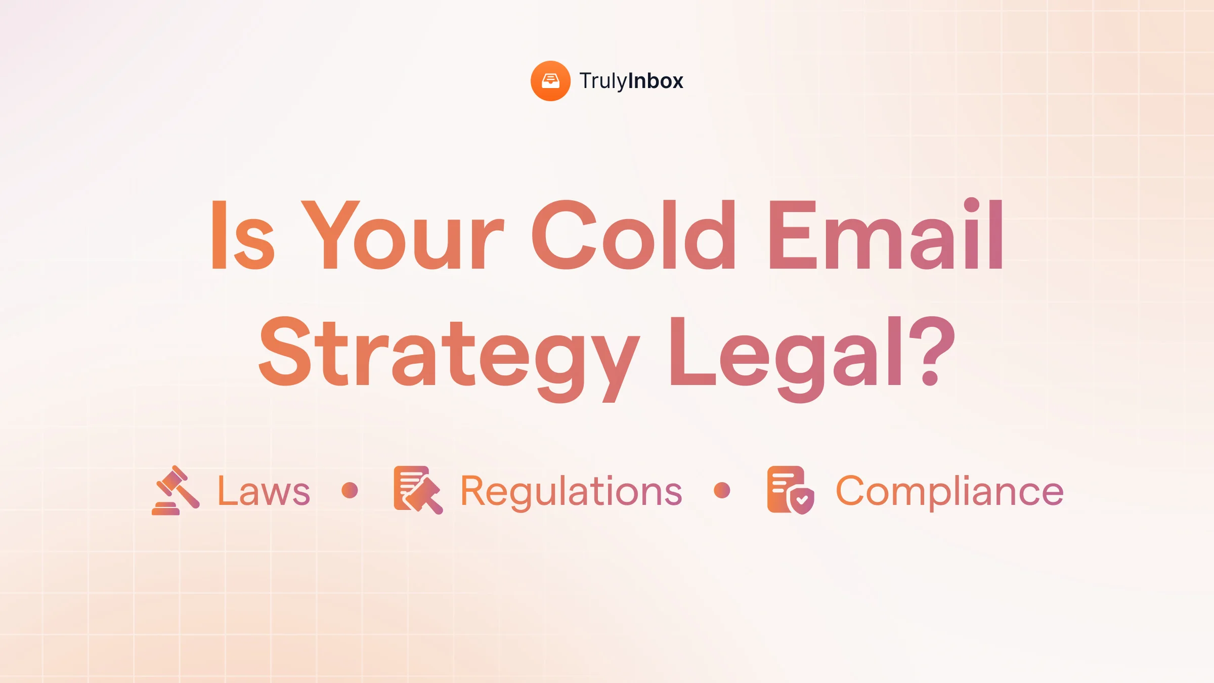 Is Cold Email Legal? Laws, Compliance & Penalties (2026)
